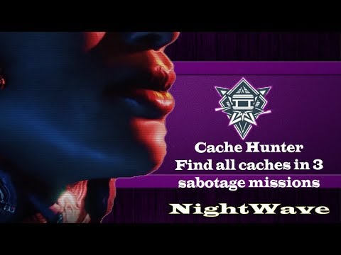 Nightwave: Cache Hunter (find all caches in 3 sabotage missions)