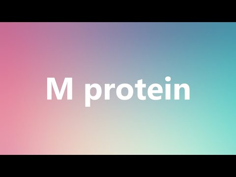 M protein - Medical Definition and Pronunciation