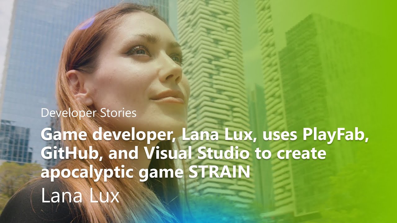 Game developer, Lana Lux, uses PlayFab, GitHub, and Visual Studio to create apocalyptic game STRAIN
