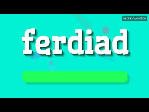 FERDIAD - HOW TO PRONOUNCE IT!?