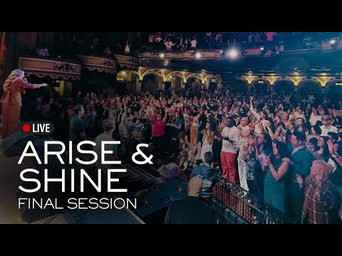 Arise & Shine Conference - Final Session