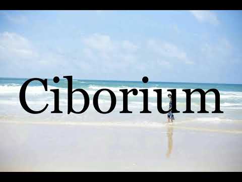 How To Pronounce Ciborium๐๐๐๐๐๐Pronunciation Of Ciborium