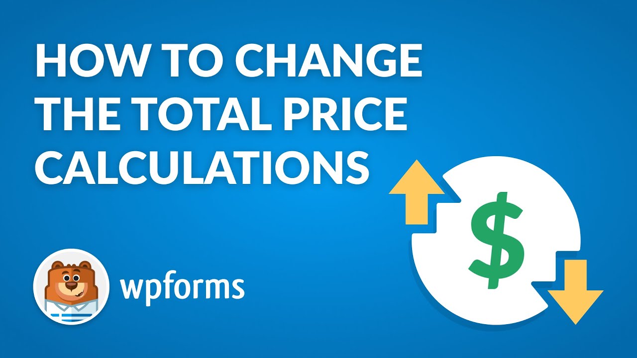How to Change Total Price Calculations in WordPress with WPForms (SUPER Easy Guide!!)