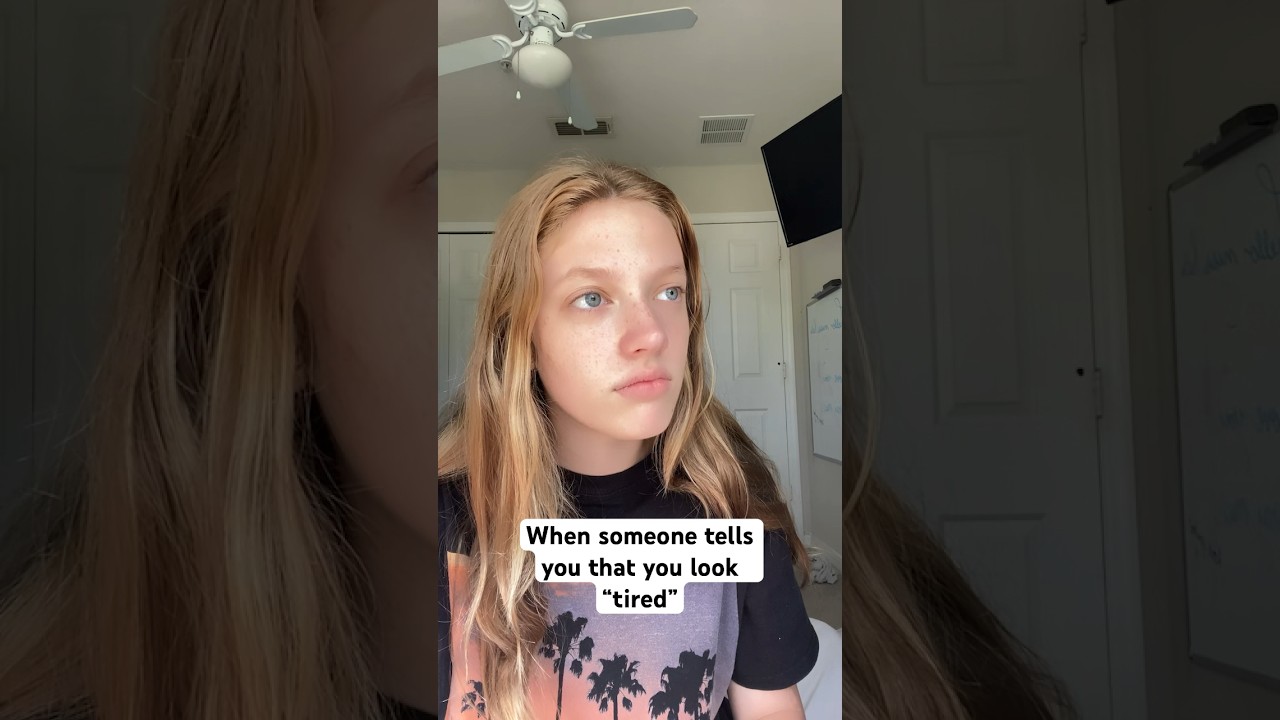 When someone tells you that you look “tired” #reels #shortsfeed #shortvideo #funny #fypシ #bellagrace