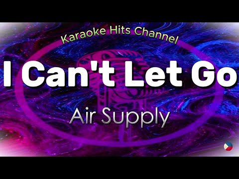 Air Supply - I Can't Let Go (KARAOKE VERSION)