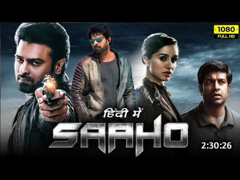 Saaho Full Movie in Hindi Dubbed | Prabhas | Shraddha Kapoor | Review & facts