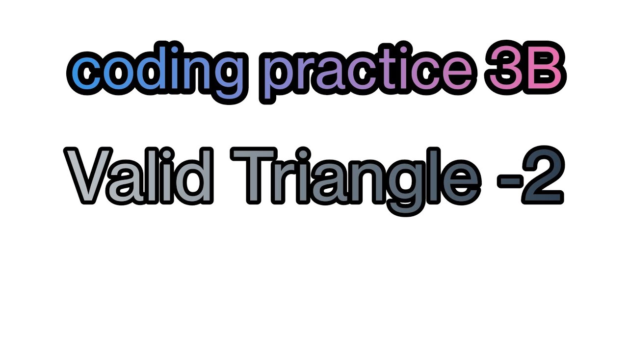 #valid triangle-2 #solutions #nxtwave #Coding Python
