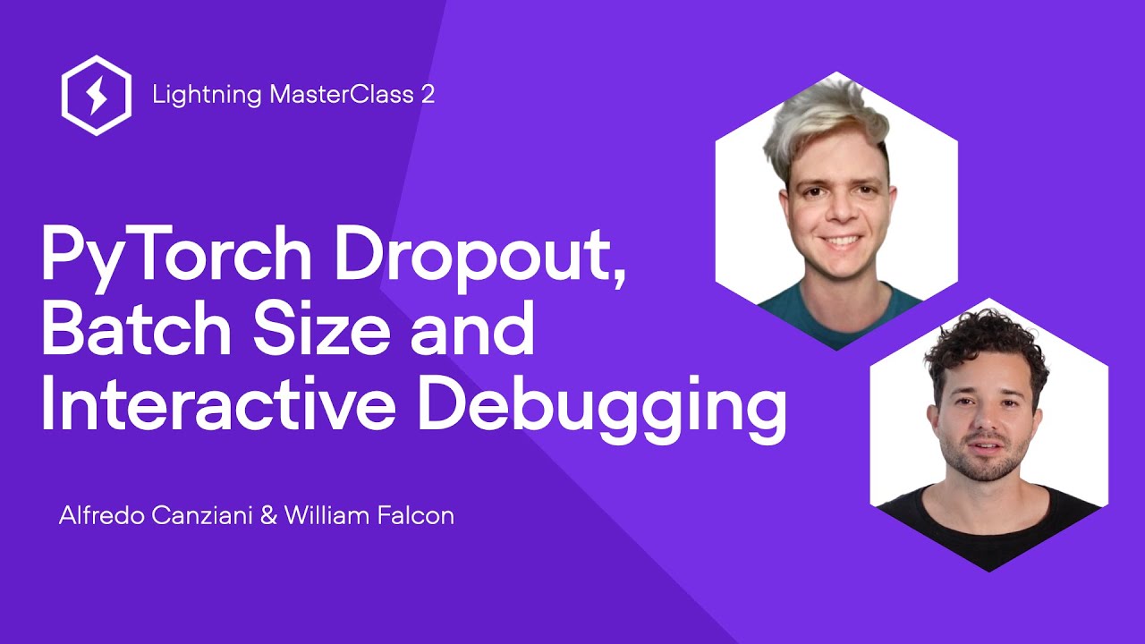 Episode 2: PyTorch Dropout, Batch size and interactive debugging