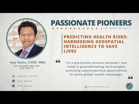 Predicting Health Risks Harnessing Geospatial Intelligence to Save Lives with Ajay Gupta