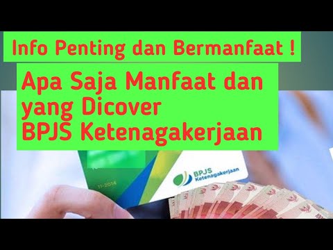 Info Penting dan Bermanfaat ! Apa saja Manfaat dan yang dicover BPJS Ketenagakerjaan