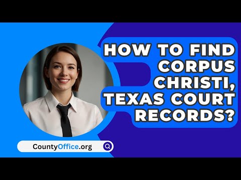 How To Find Corpus Christi, Texas Court Records? - CountyOffice.org