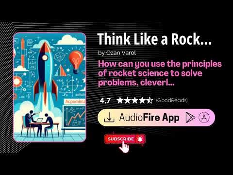 Audiobook Summary - Think Like a Rocket Scientist by Ozan Varol