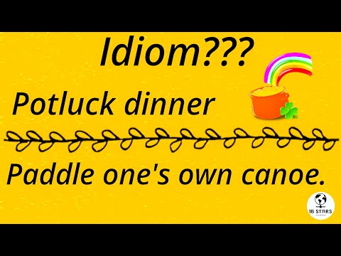 Potluck dinner | potluck meaning | paddle your own canoe meaning | paddle one's own canoe |