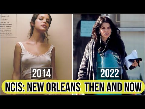 NCIS: New Orleans (2014-2022) Then and Now (How They Changed 2022)