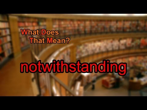 What does notwithstanding mean?