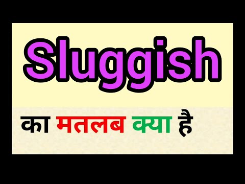 Sluggish meaning in hindi | sluggish ka matlab kya hota hai