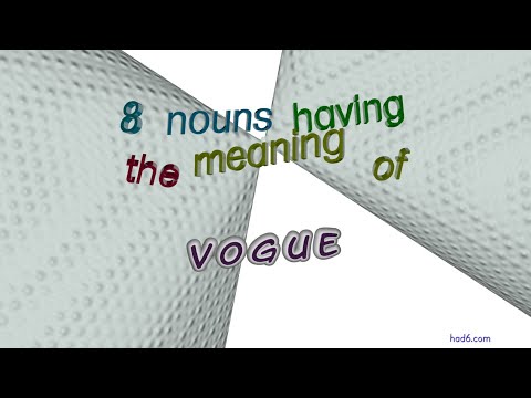 vogue - 8 nouns which are synonym to vogue (sentence examples)