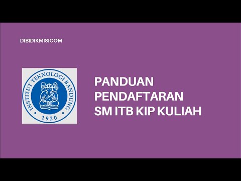 TUTORIAL PENDAFTARAN SM ITB KIP KULIAH 2025