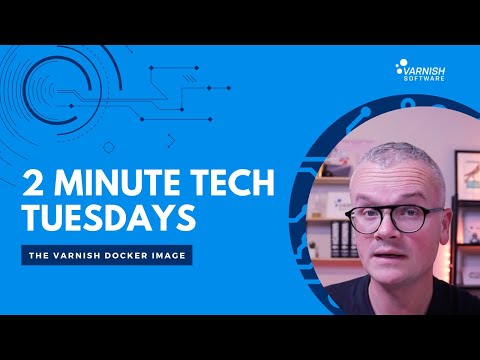 Two-Minute Tech Tuesdays - Varnish Docker Image