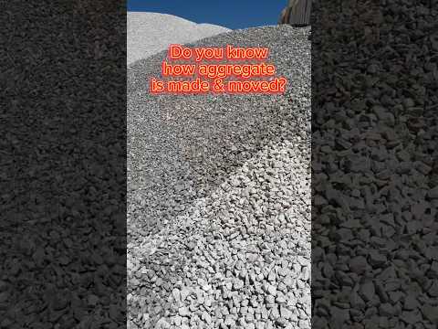 How Aggregate is Made & Moved