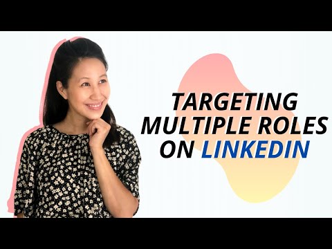 How to Optimize Your LinkedIn Profile for Multiple Target Roles