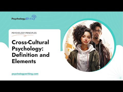 Cross-Cultural Psychology: Definition and Elements - Essay Example