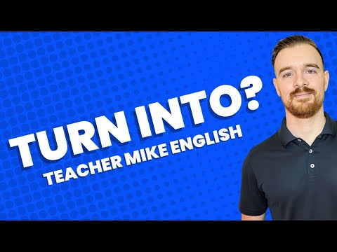 What do TURN and TURN INTO mean? (using SHOW to show change in English)
