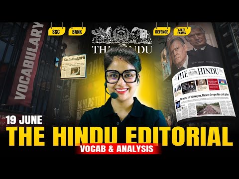 The Hindu Editorial | 19 June 2025 | The Hindu Analysis and Vocabulary by Barkha Agrawal
