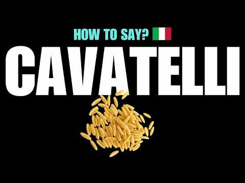 HOW TO PRONOUNCE CAVATELLI CORRECTLY? NATIVE ITALIAN PASTA NOODLE PRONUNCIATION
