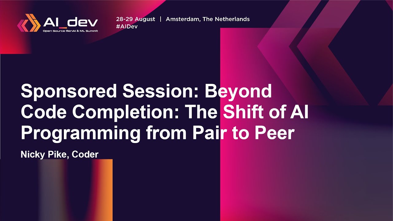 Sponsored Session: Beyond Code Completion: The Shift of AI Programming from Pair to Peer- Nicky Pike