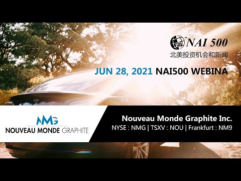 Powering the Clean Energy Transition: Nouveau Monde Graphite Presents at NAI500 Webinar Jun 28, 2021