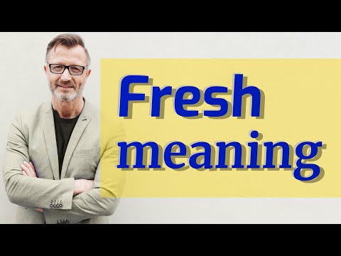 Fresh | Meaning of fresh