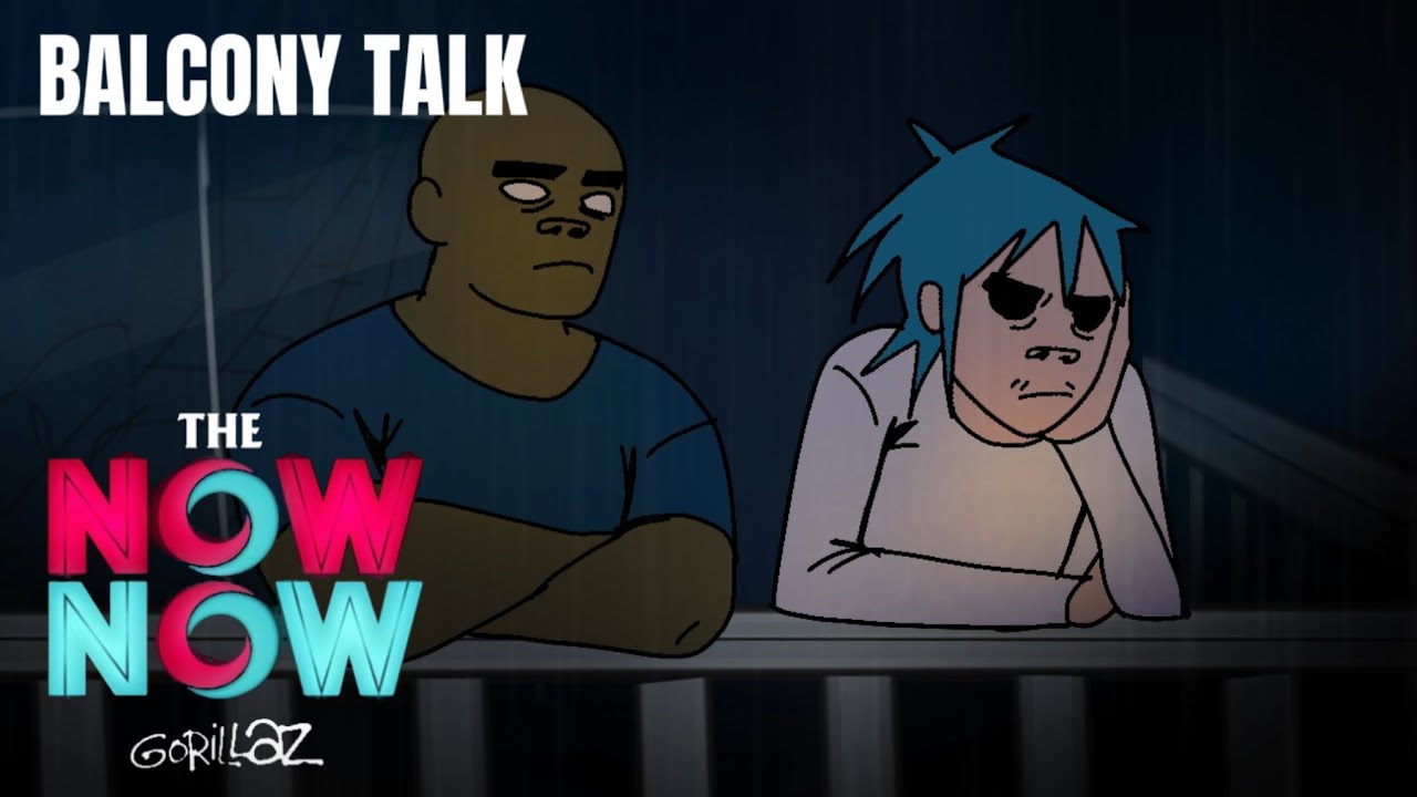 Balcony Talk || THE NOW NOW || gorillaz fan-animation