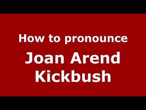 How to pronounce Joan Arend Kickbush (American English/US) - PronounceNames.com