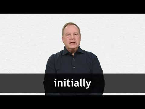 INITIALLY - Definition & Translations | Collins English Dictionary
