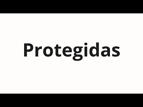 How to pronounce Protegidas