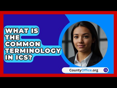 What Is The Common Terminology In ICS? - CountyOffice.org