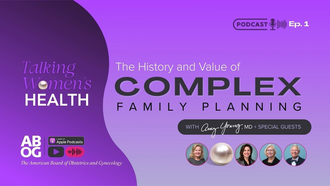 Talking Women's Health - Ep.1 Complex Family Planning