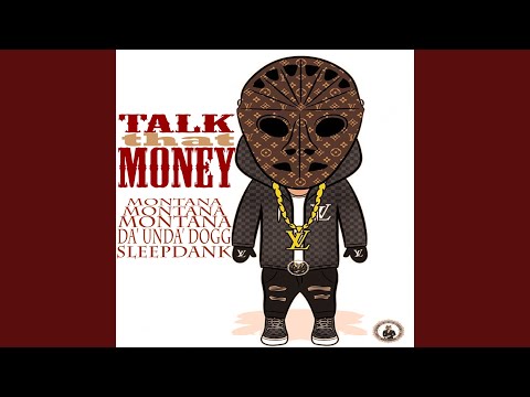 Talk That Money (feat. Da' Unda' Dogg & Sleepdank)