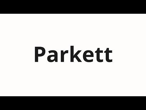How to pronounce Parkett