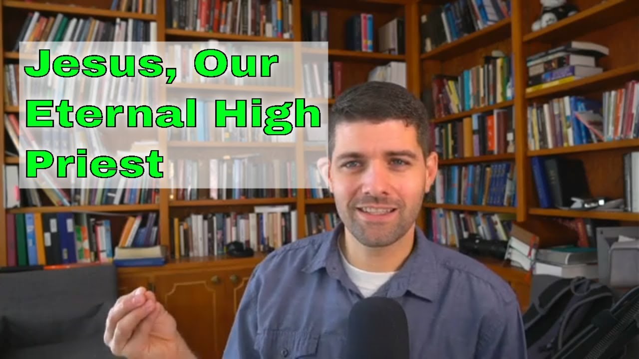Jesus, Our Eternal High Priest - Hebrews 7:1-10