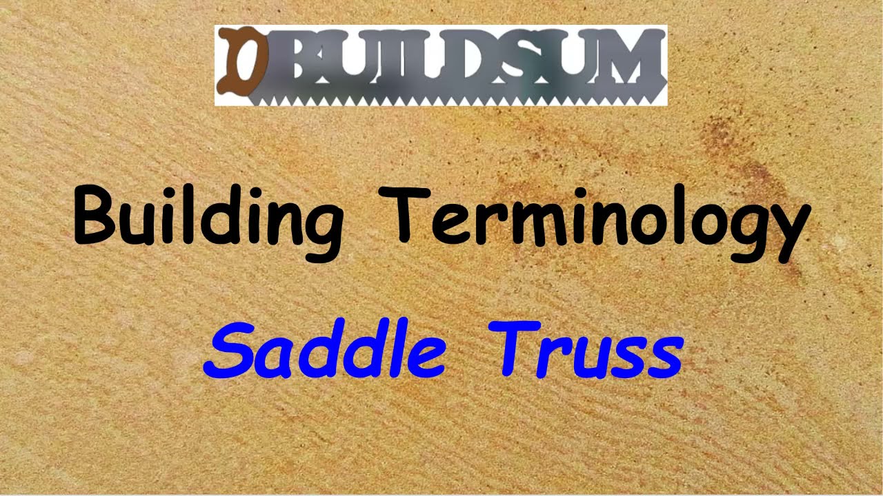 Building Terminology - Saddle Truss