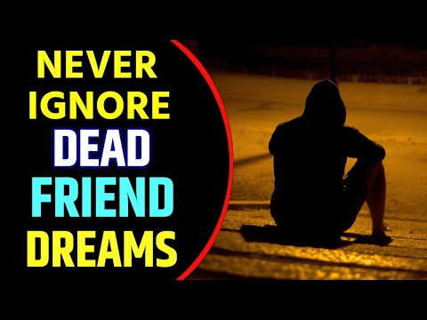 Dead Friend in Dream Meaning | Dreaming of Dead Friend | Dead Friend Dream Interpretation