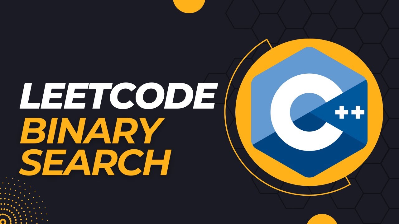 LeetCode - Binary Search - C++ Coding Interview