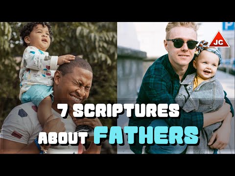 Bible Verses About Fathers - 7 Scriptures Episode 18