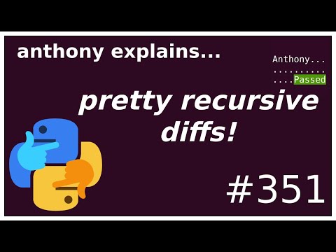 pretty recursive diffs! (beginner - intermediate) anthony explains #351
