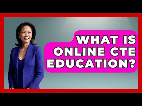 What Is Online CTE Education? - Aspiring Teacher Guide