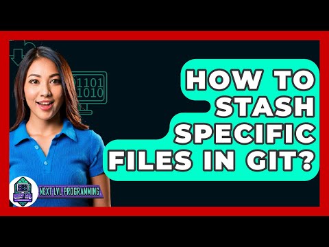 How To Stash Specific Files In Git? - Next LVL Programming