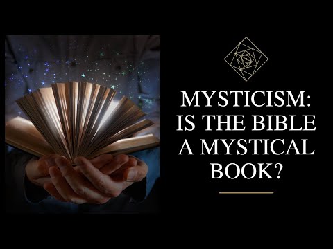 Mysticism: Is the Bible a Mystical Book?