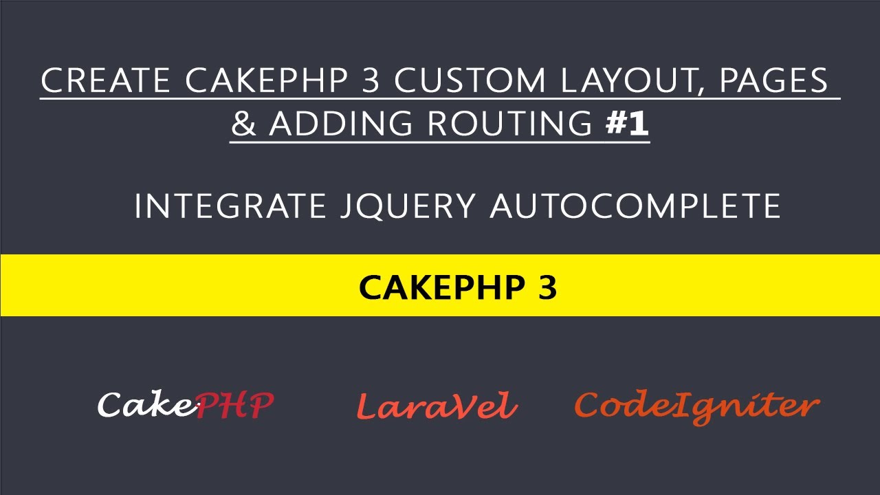 Create CakePHP 3 Custom Layout, Pages & Adding Routing #2 Integrate jQuery Autocomplete with CakePHP